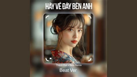 Hãy Về đây Bên Anh Beat Youtube