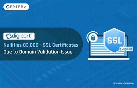 Digicert Revoked 83k Ssl Certificates Due To Domain Validation Issue