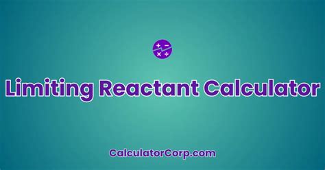 Limiting Reactant Calculator Limiting Reagent And Theoretical Yield