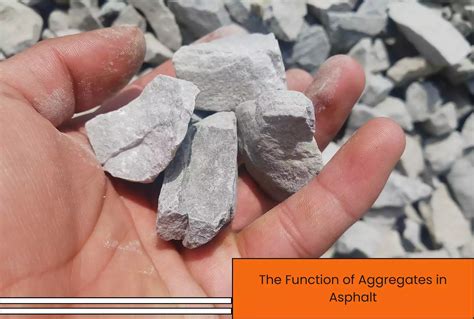 The Role Of Aggregates In Asphalt Mixtures Road Ways