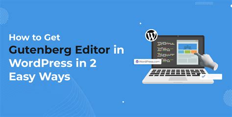 How To Get Gutenberg Editor In Wordpress 2 Easy Ways