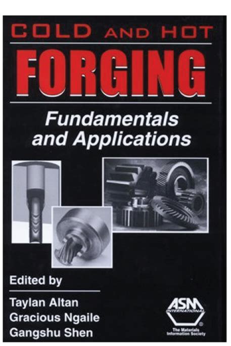 Cold And Hot Forging Fundamentals And Applications Artofit