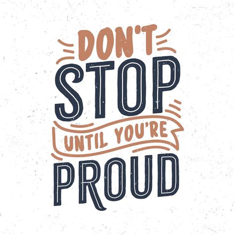 Dont Stop Until Youre Proud 9734961 Vector Art At Vecteezy