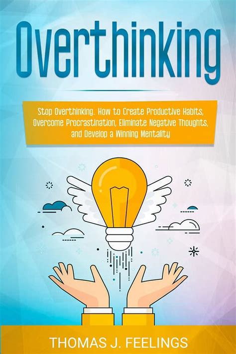 Overthinking Stop Overthinking How To Create Productive Habits Overcome Procrastination