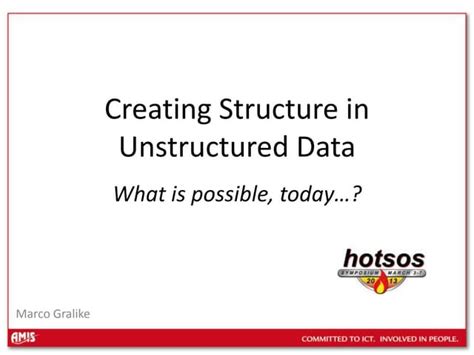 Hotsos 2013 Creating Structure In Unstructured Data Pptx
