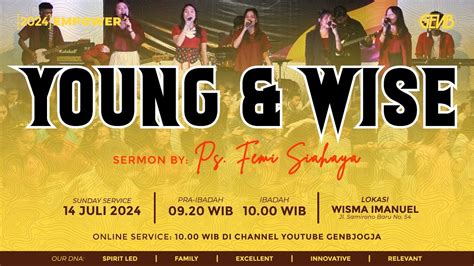 Young And Wise Hikmat Sunday Service 14 07 2024 Ps Femy Sihaya