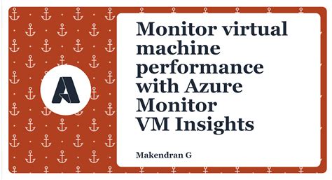 Monitor Virtual Machine Performance With Azure Monitor Vm Insights By Makendran G Medium