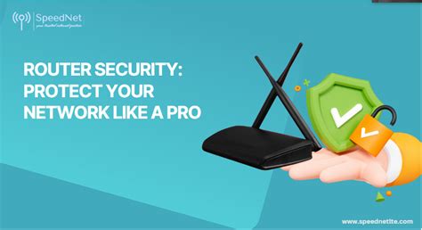 Router Security Protect Your Network Like A Pro