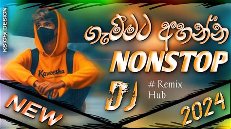 2024 New Dj Nonstop New Sinhala Songs Dj Nonstop Dance Dj Nonstop