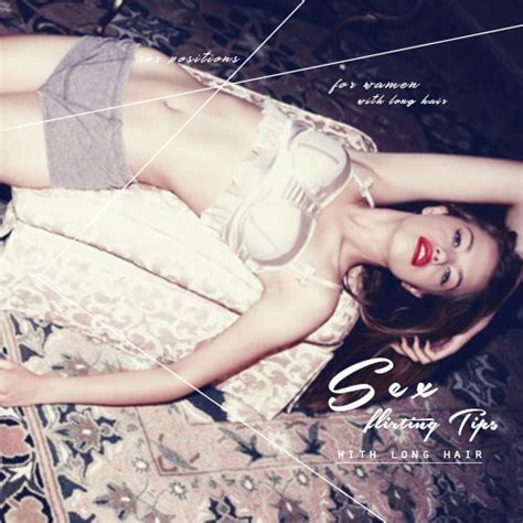 Sex Flirting Tips一頭迷人長髮的女生擁有征服他的性感魅力 A Day Magazine