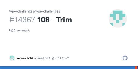 108 Trim · Issue 14367 · Type Challengestype Challenges · Github
