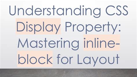 Understanding Css Display Property Mastering Inline Block For Layout Youtube
