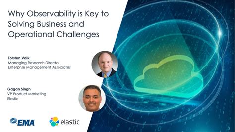 Why Observability Is Key To Solving Business And Operational Challenges Enterprise Management