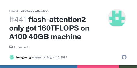 Flash Attention2 Only Got 160tflops On A100 40gb Machine · Issue 441 · Dao Ailabflash