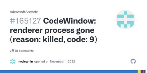 Codewindow Renderer Process Gone Reason Killed Code 9 · Issue 165127 · Microsoftvscode