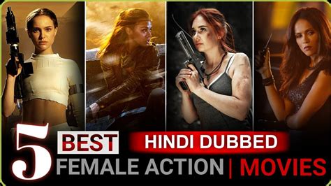 Top 5 Best Female Action Movies Hindi And Eng Part 2 Filmy Spyder