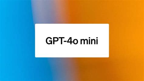 Openai Introduces Gpt 4o Mini Cheaper