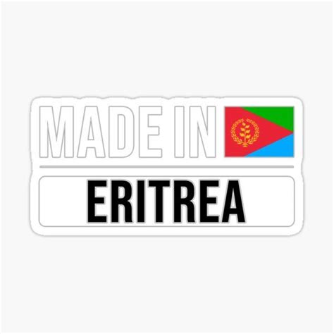 Made In Eritrea T For Eritrean Born In Eritrea With The Eritrean Flag Sticker For Sale By