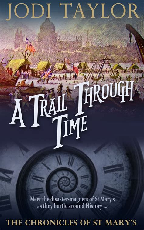 A Trail Through Time The Chronicles Of St Marys 4 By Jodi Taylor