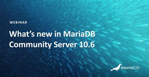 Whats New In Mariadb Community Server 106