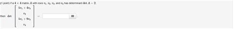 Solved 1 Point If A 4 X 4 Matrix A With Rows V1 U2 U3