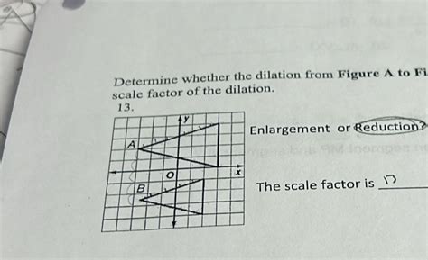 solved determine whether the dilation from figure a to fi scale factor