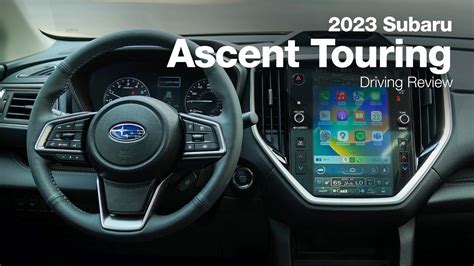 2023 Subaru Ascent Touring Driving Review Youtube