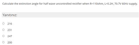 Calculate The Extinction Angle For Half Wave