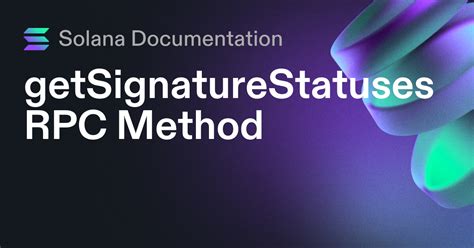 Getsignaturestatuses Rpc Method Solana