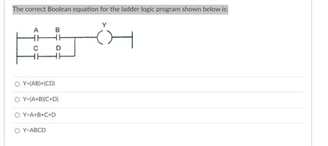 Solved The Correct Boolean Equation For The Ladder Logic