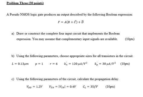 Solved Problem Three 30 Points A Pseudo Nmos Logic Gate
