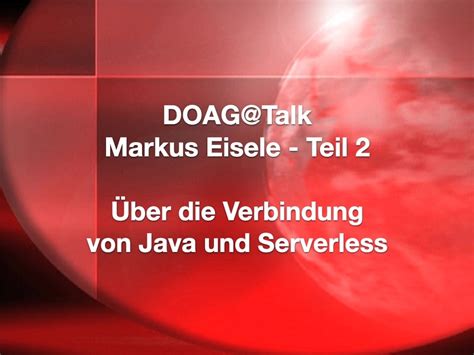 Die Verbindung Aus Java Und Serverless Doag Ev
