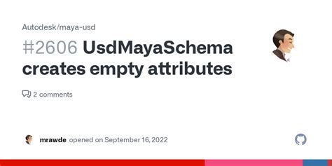 Usdmayaschemaapiadaptor Creates Empty Attributes · Issue 2606 · Autodeskmaya Usd · Github