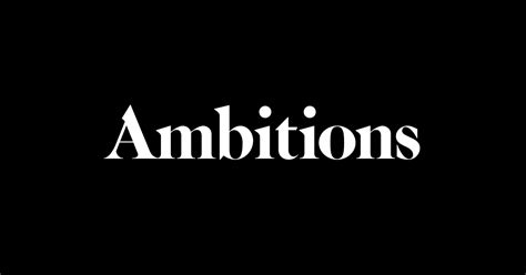 Ambitions