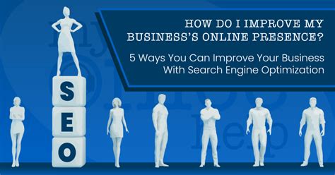 How Do I Improve My Businesss Online Presence 5 Ways You Can Improve Your Business With