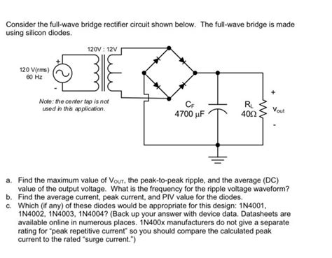 Solved Consider The Full Wave Bridge Rectifier Circuit Shown Chegg