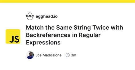 Match The Same String Twice With Backreferences In Regular Expressions
