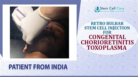 Retrobulbar Injection For Congenital Chorioretinitis Toxoplasma Patient Eye Disease Stem Cells