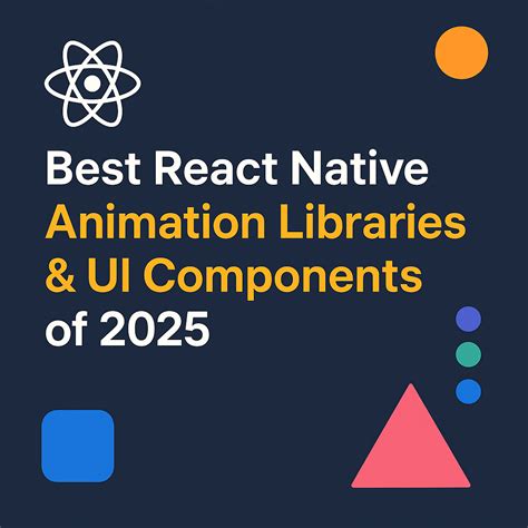 Best React Native Animation Libraries And Ui Components In 2025