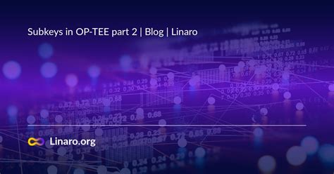 Subkeys In Op Tee Part 2 Blog Linaro