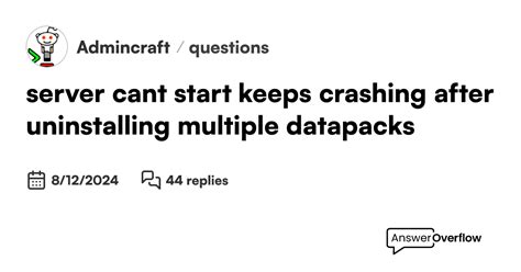 Server Cant Start Keeps Crashing After Uninstalling Multiple Datapacks Admincraft
