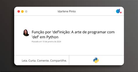 Função Por Definição A Arte De Programar Com Def Em Python Idarlene Pinto Python Dio Função Por Definição A Arte De Programar Com Def Em Python Idarlene Pinto Python Dio