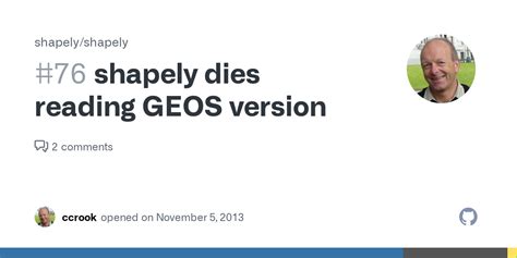 shapely dies reading geos version · issue 76 · shapely shapely · github