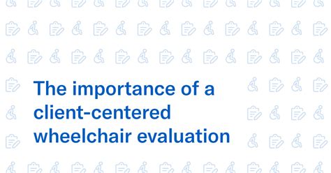 The Importance Of A Client Centered Wheelchair Evaluation