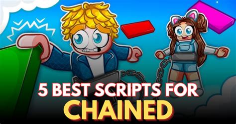 5 Best Roblox Script For Chained