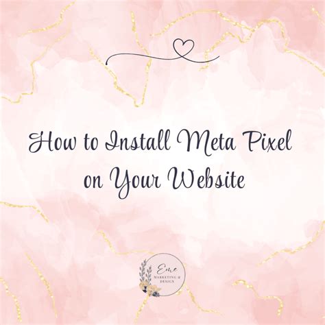 How To Install Meta Pixel On Your Website A Step By Step Guide Eme Marketing Design