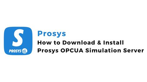 how to download and install prosys opc ua simulation server opc ua