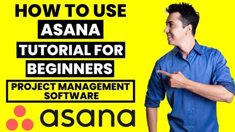 how to use asana asana tutorial for beginners project management