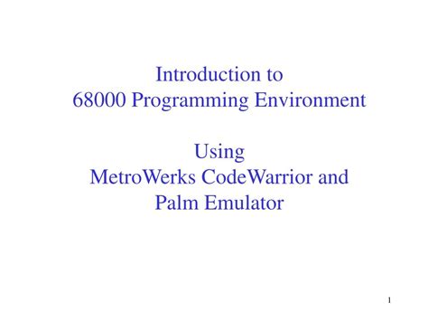 Ppt Introduction To 68000 Programming Environment Using Metrowerks Codewarrior And Palm