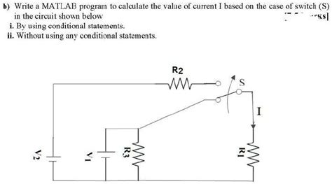 Solved Write A Matlab Program To Calculate The Value Of Current Based